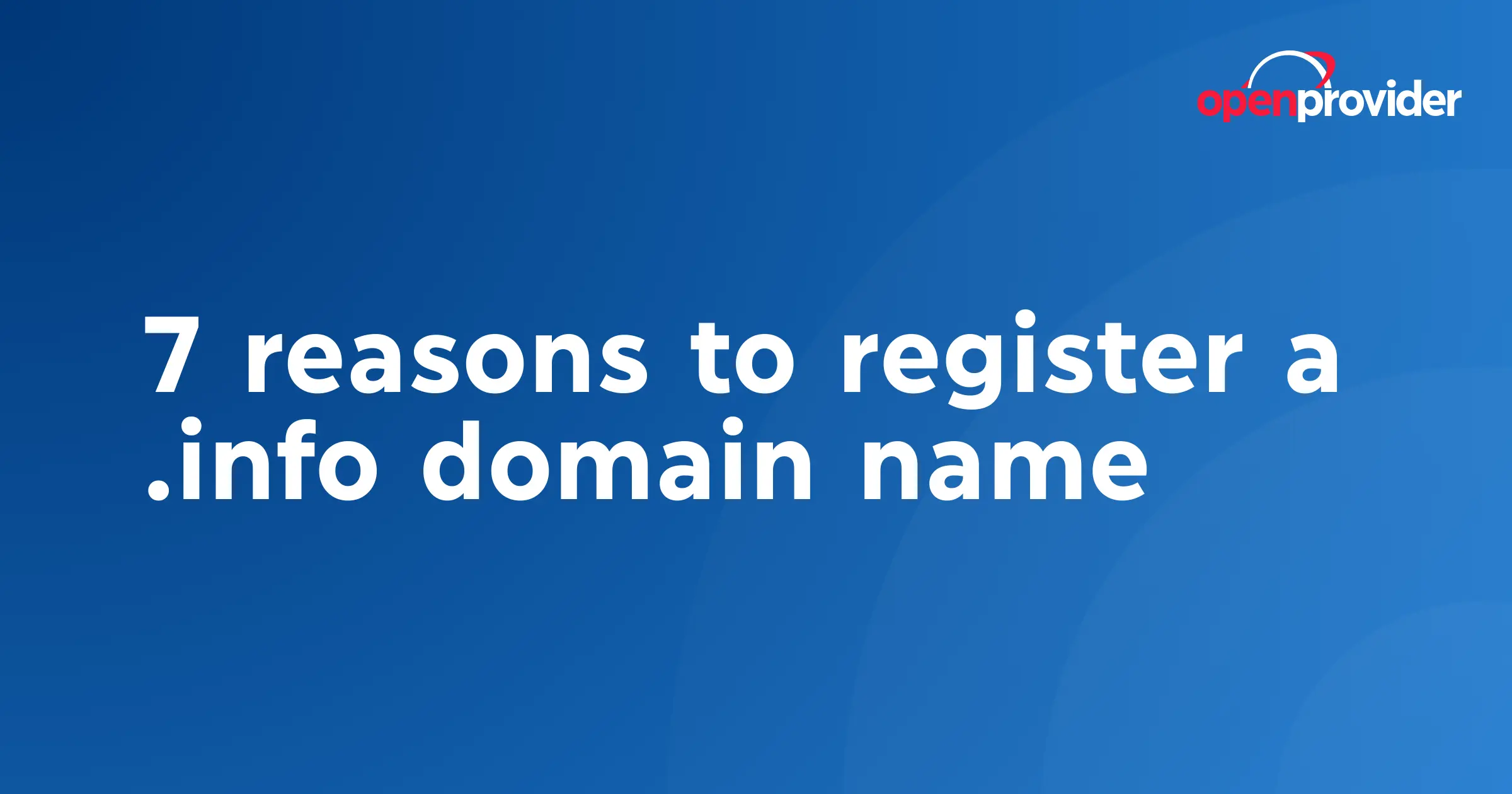 7 reasons to register a .info domain name - Openprovider