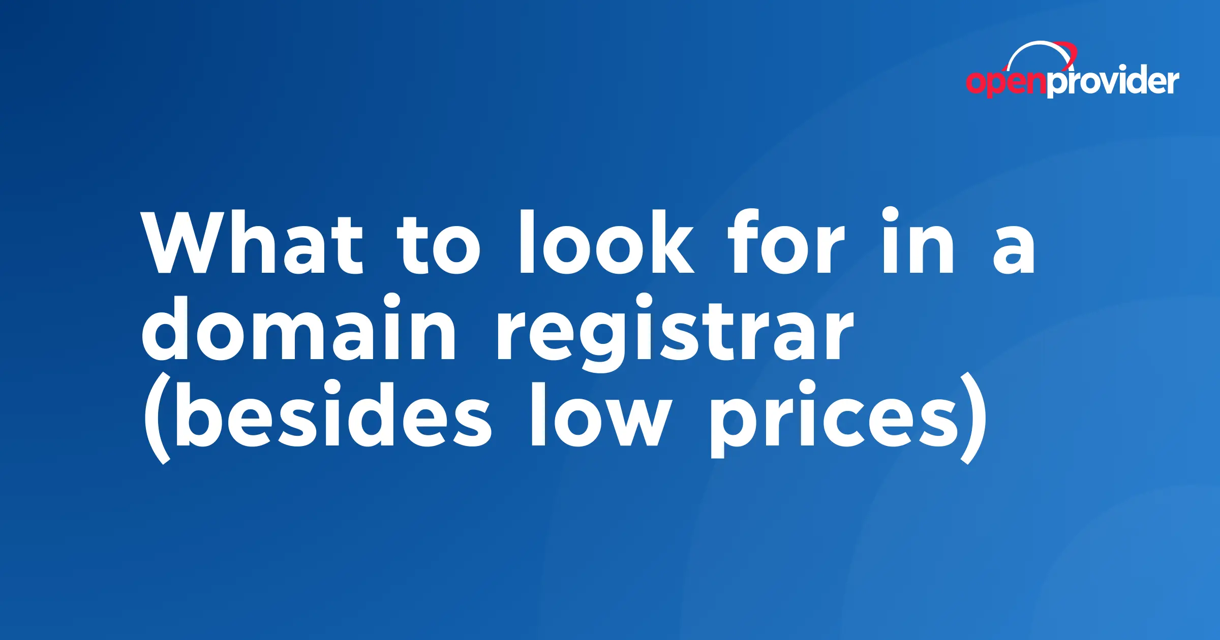 8 things to consider when choosing a domain registrar
