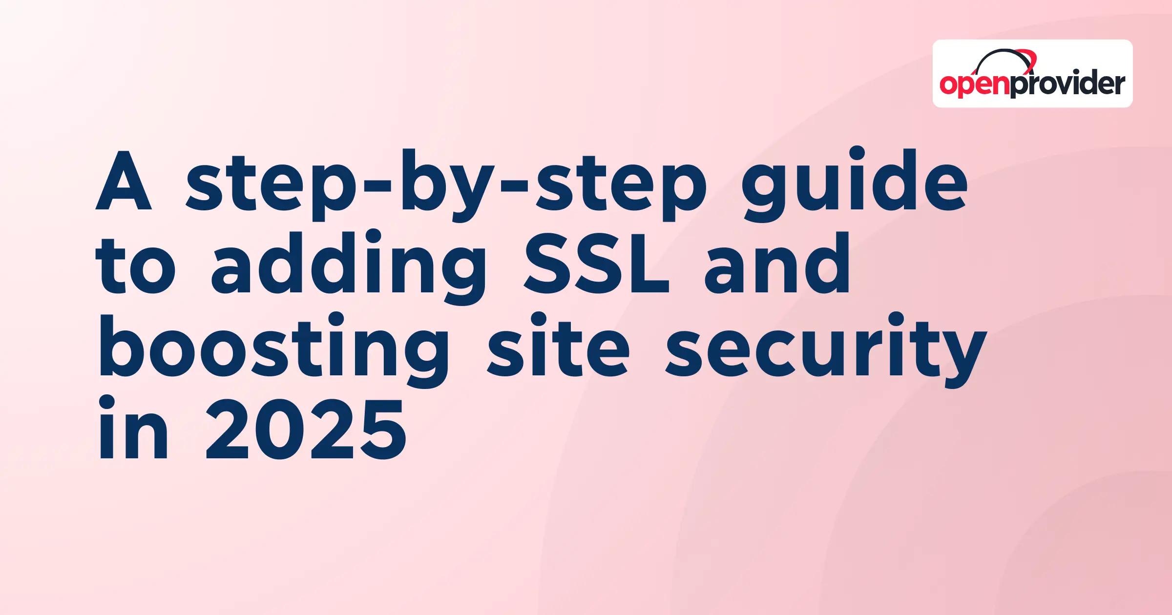 Step-by-step guide to add SSL and boost site security in 2025