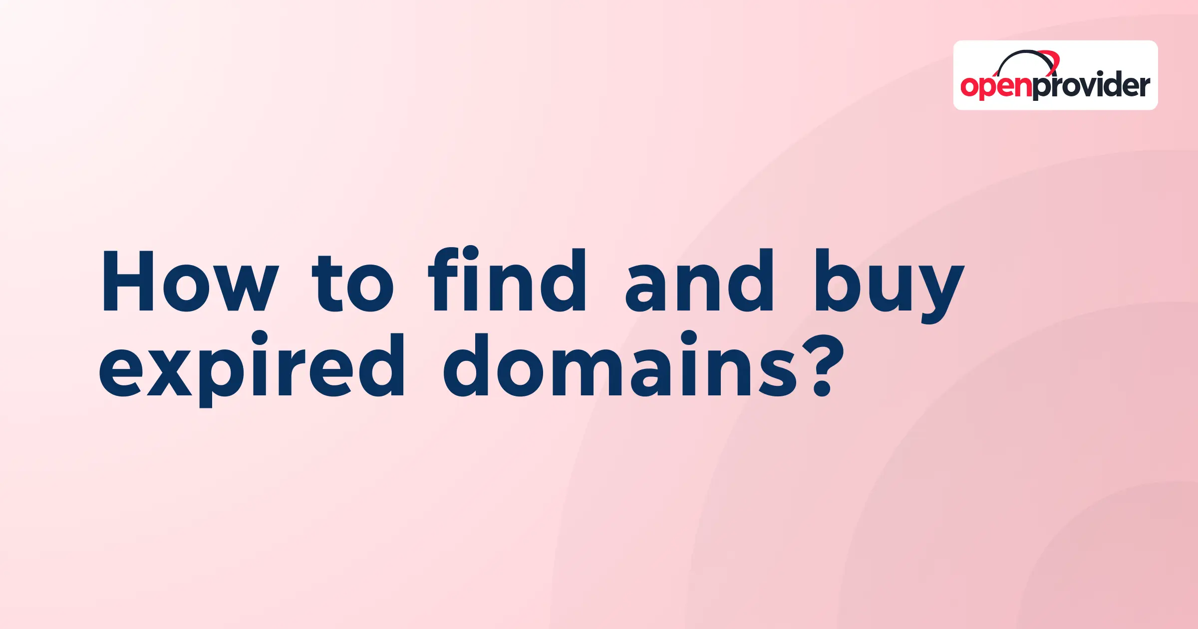 How to find and buy expired domains? - Openprovider