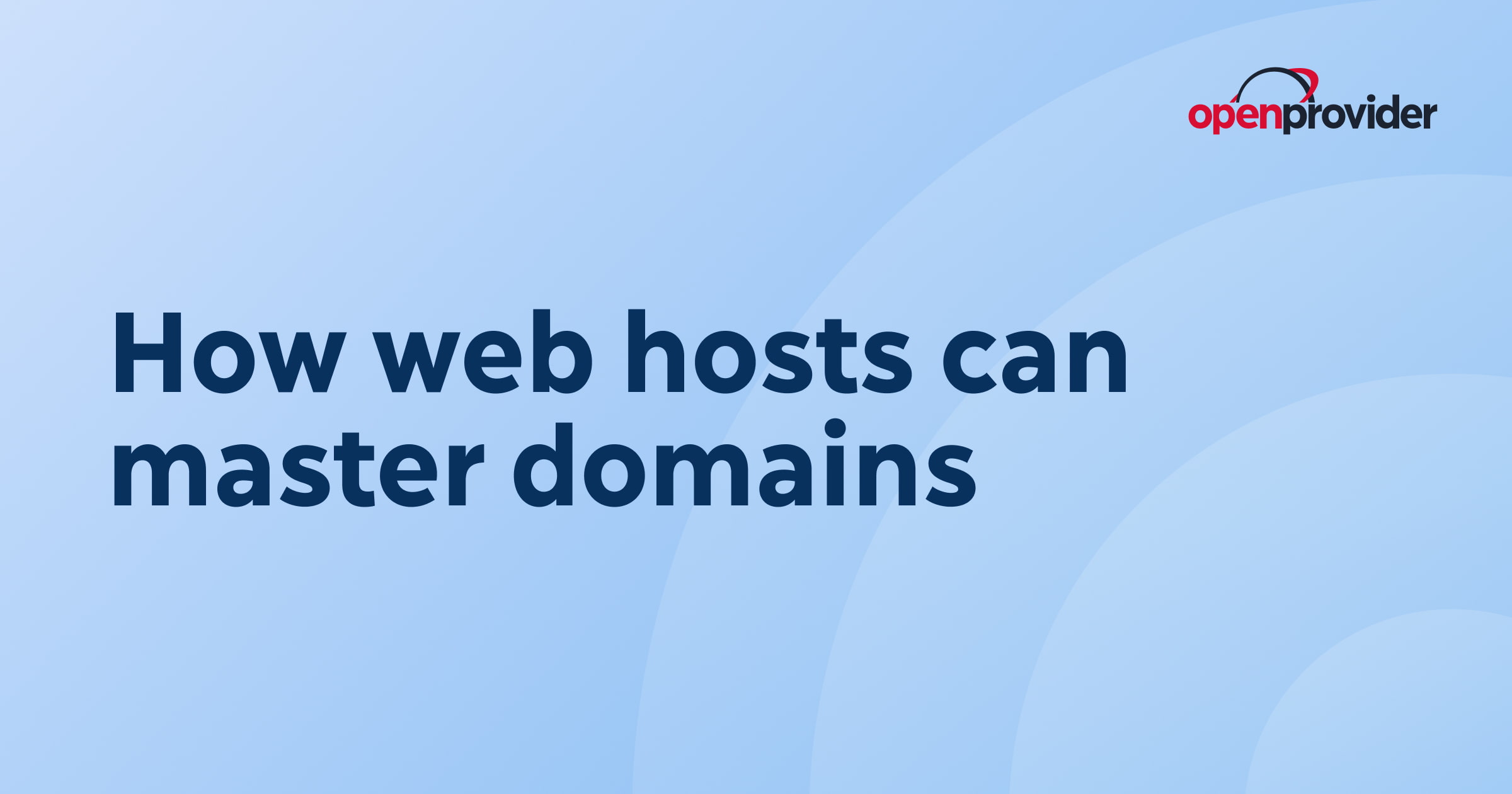 How web hosts can master domains - Openprovider