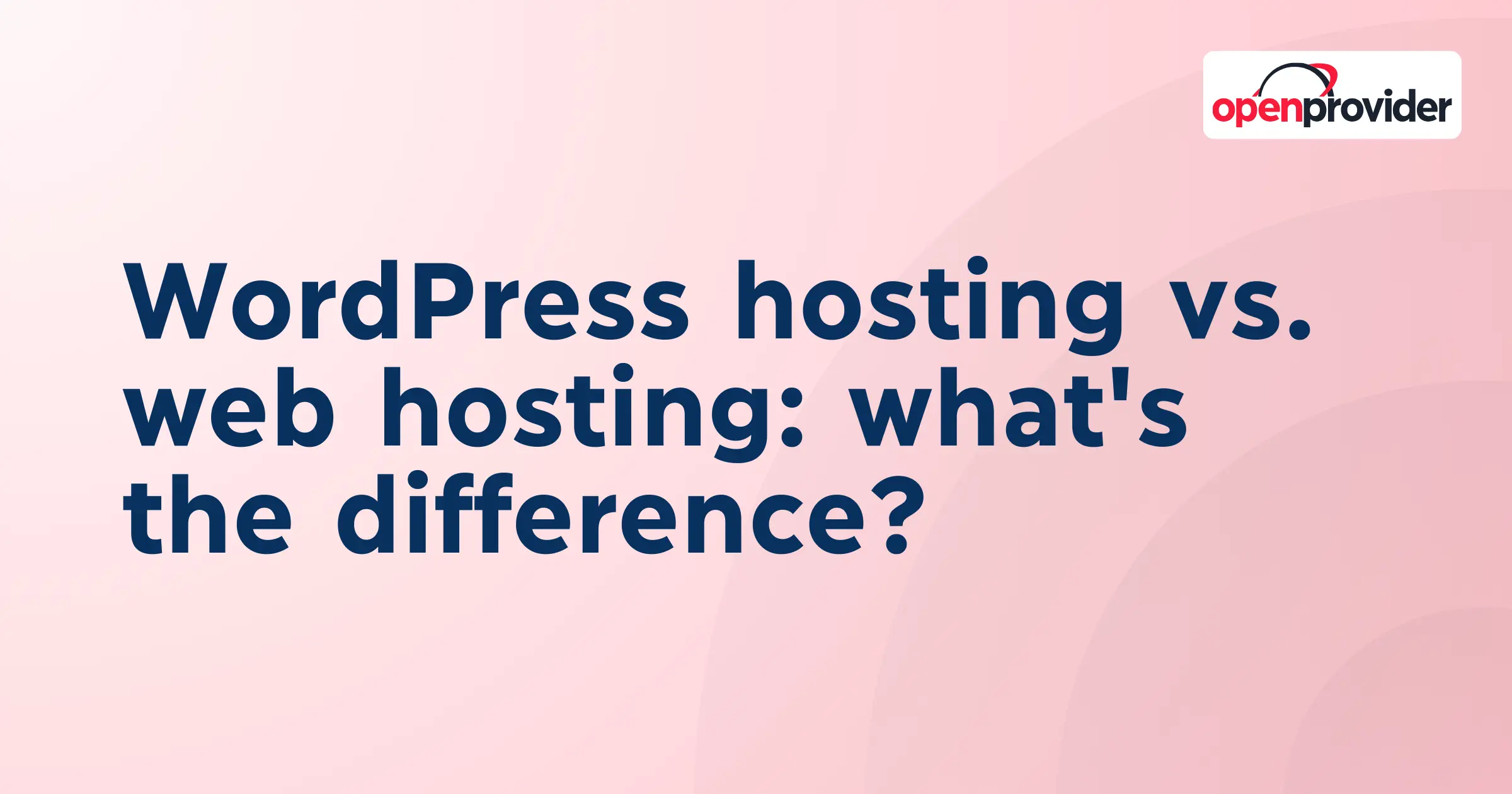 WordPress hosting vs. web hosting: what's the difference?