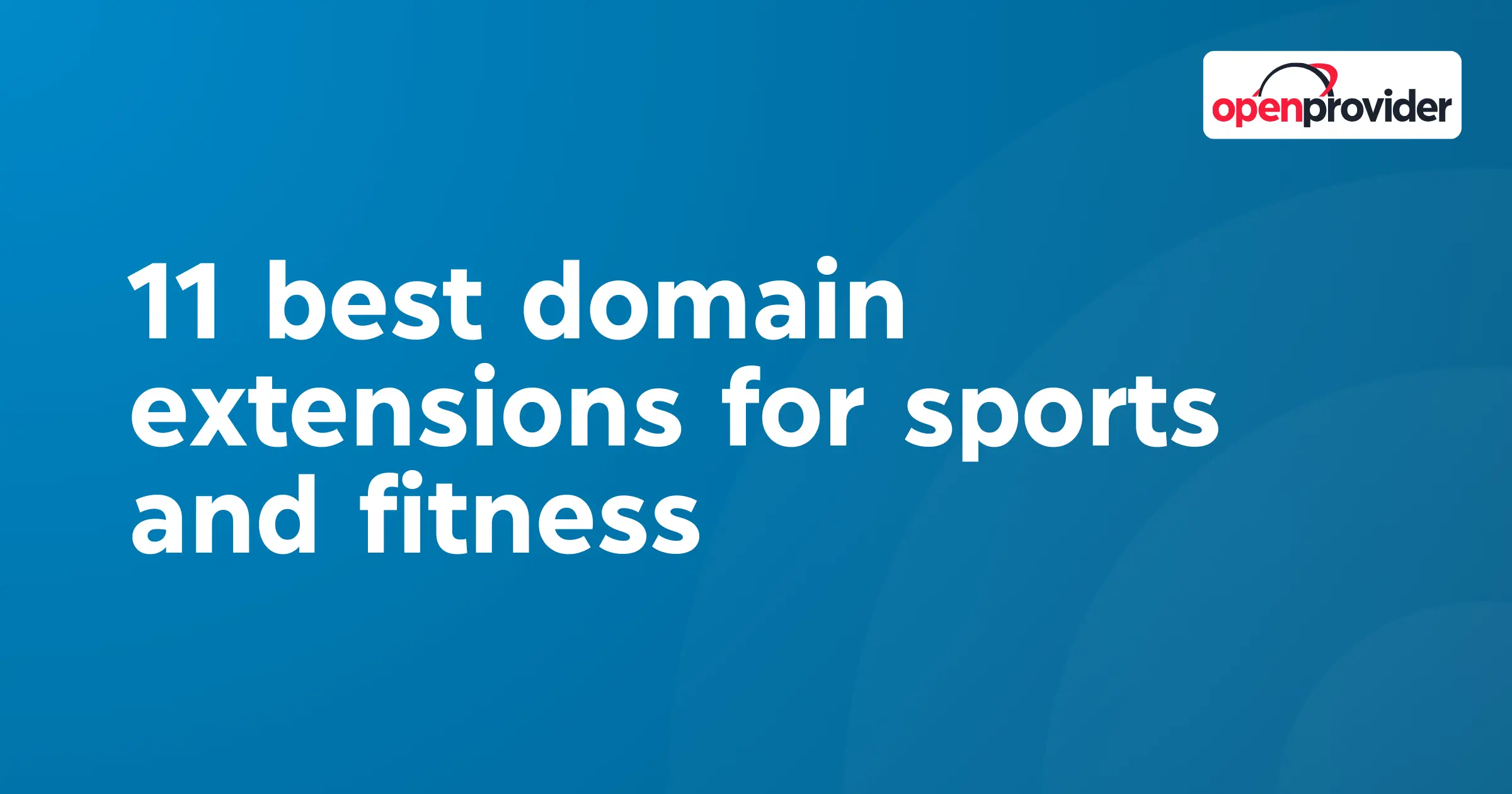 11 best domain extensions for sports and fitness - Openprovider