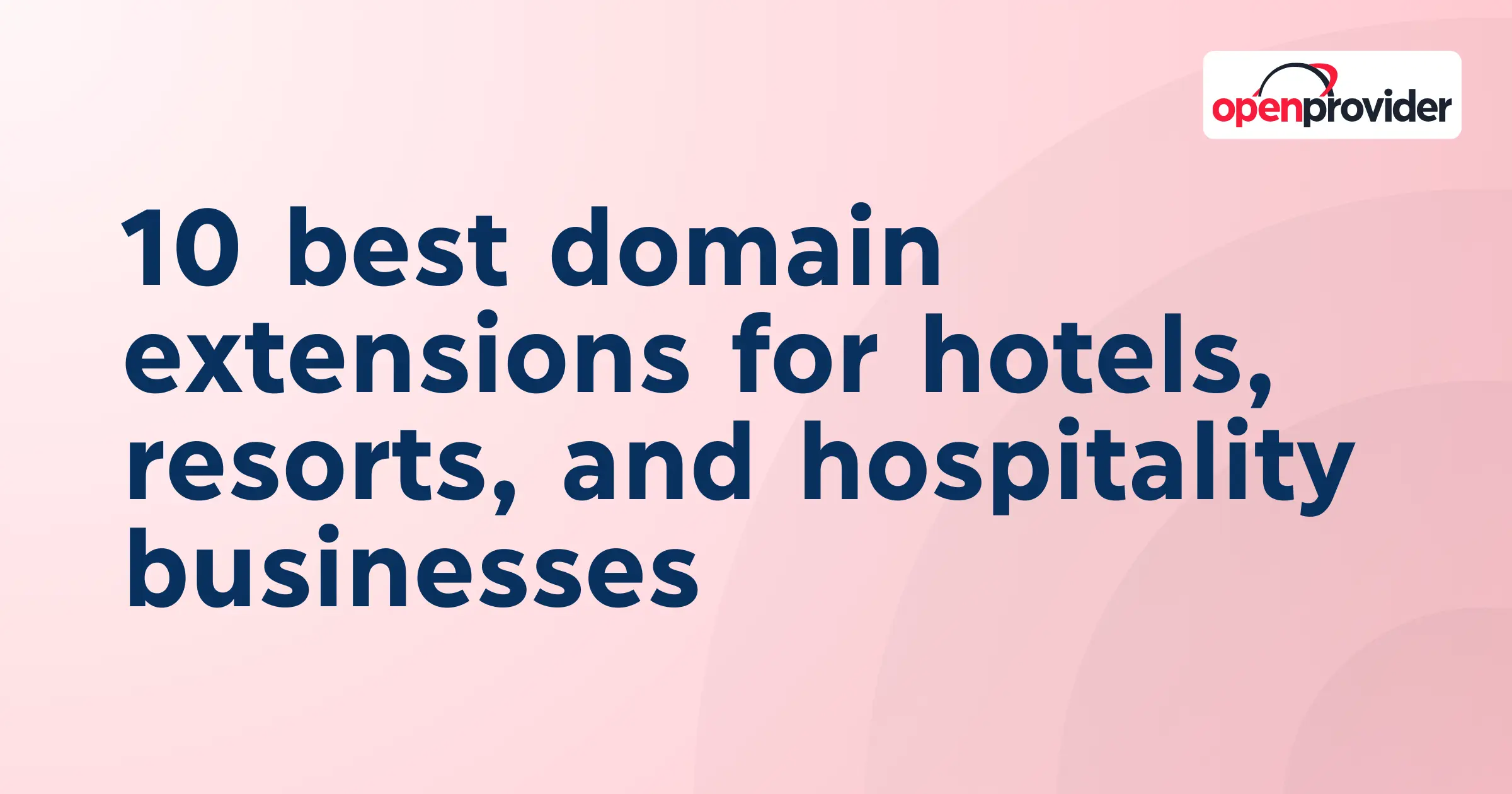 10 best domain extensions for hotels and hospitality businesses
