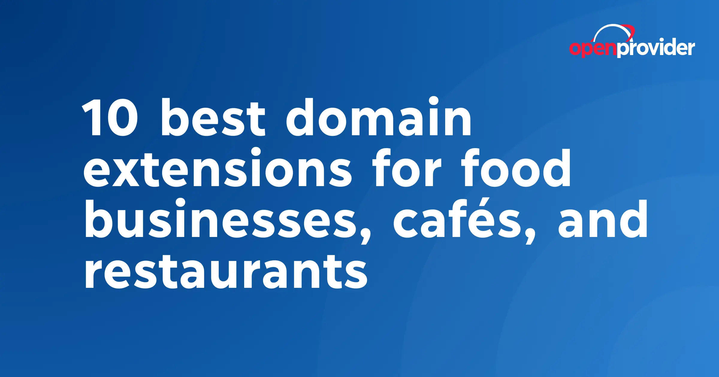 10 best domain extensions for cafés and restaurants