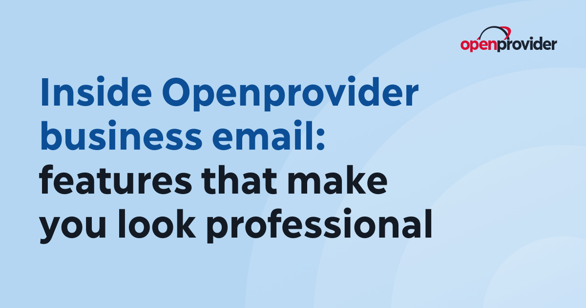 Inside Openprovider business email: features for professionals