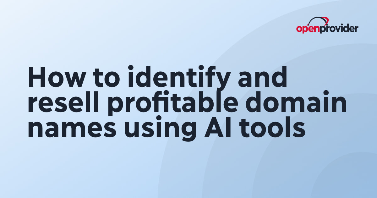 How to identify and resell profitable domain names using AI tools