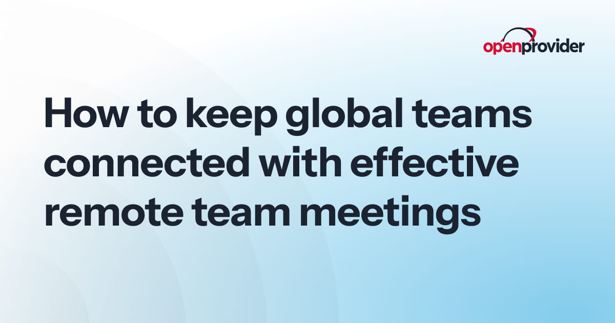 How to keep teams connected with effective remote team meetings