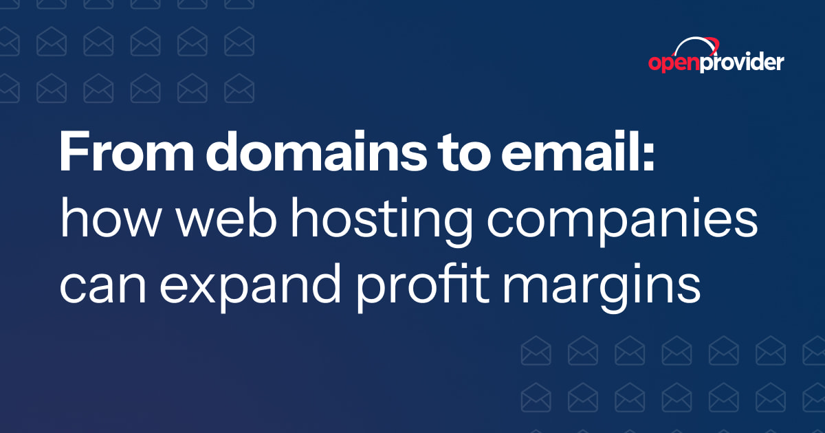 From domains to email: how web hosting companies can expand profit ...